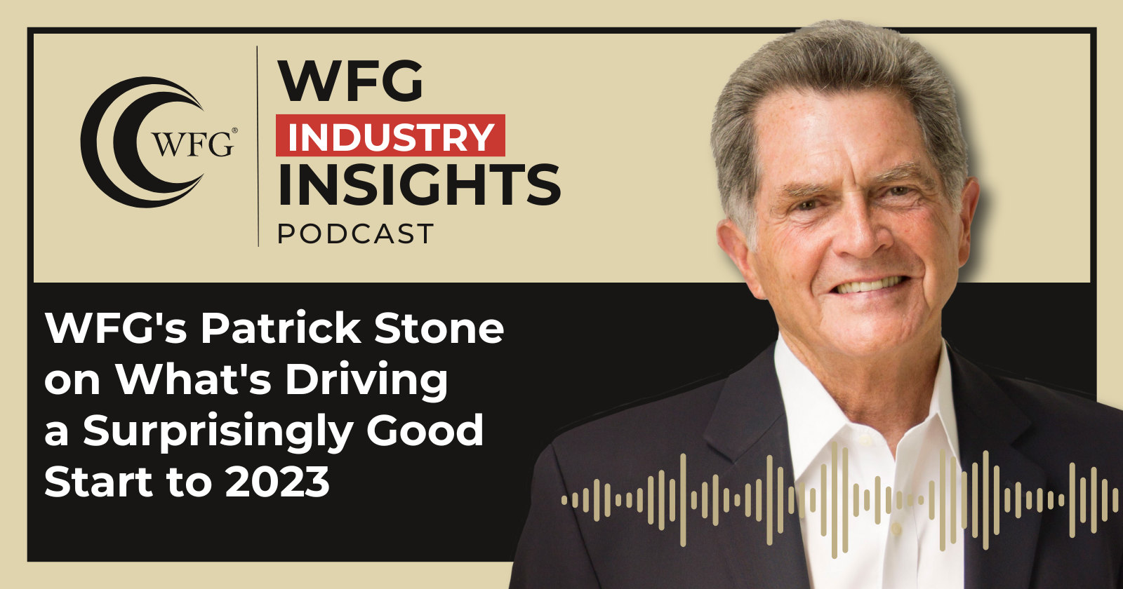 WFG Founder Patrick Stone: What's Driving a Surprisingly Good Start to ...