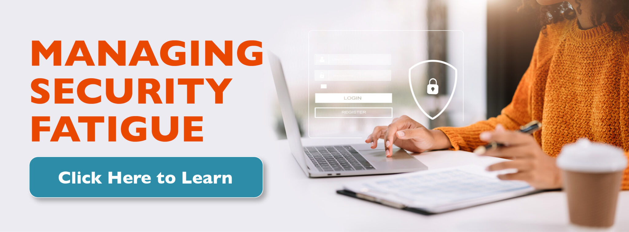 SAFE Tipsheet - Managing Security Fatigue - WFG National Title