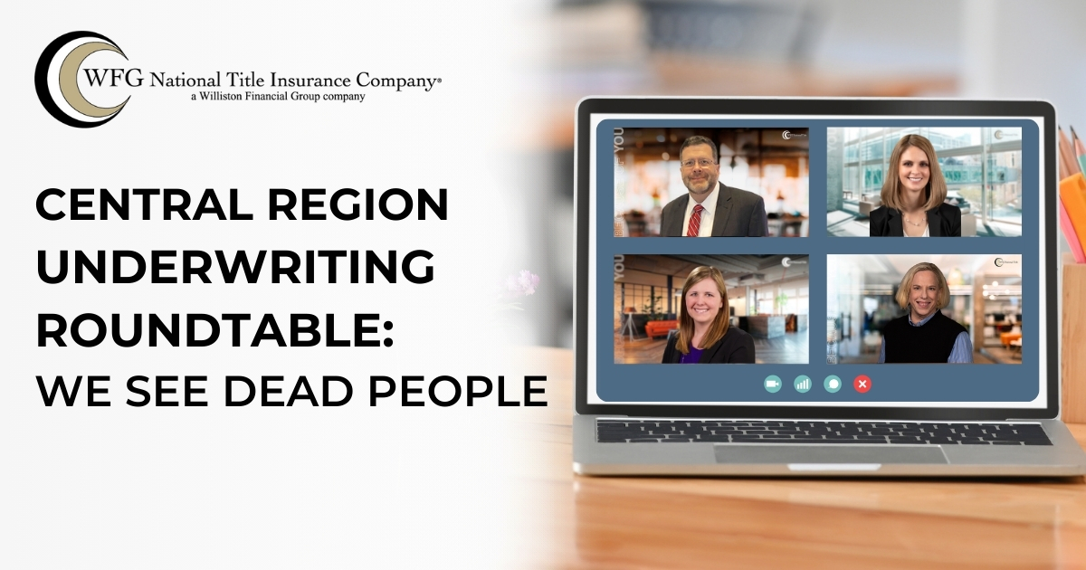 Central Region Underwriter Roundtable: We See Dead People - WFG ...