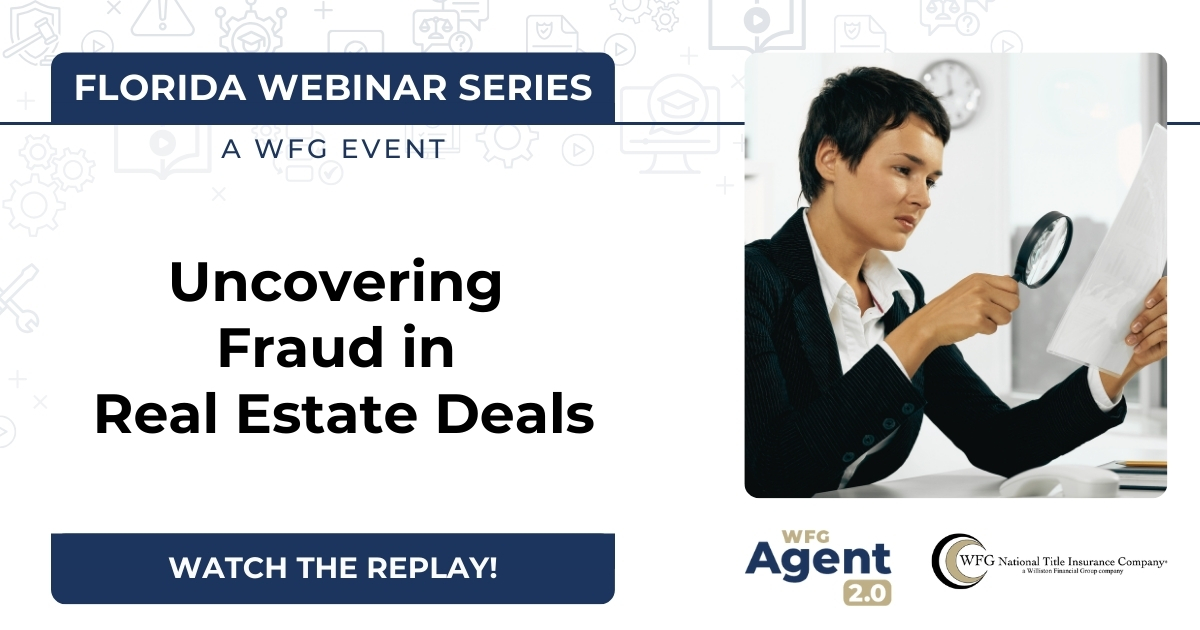 Florida Webinar | Uncovering Fraud in Real Estate Deals - WFG National ...