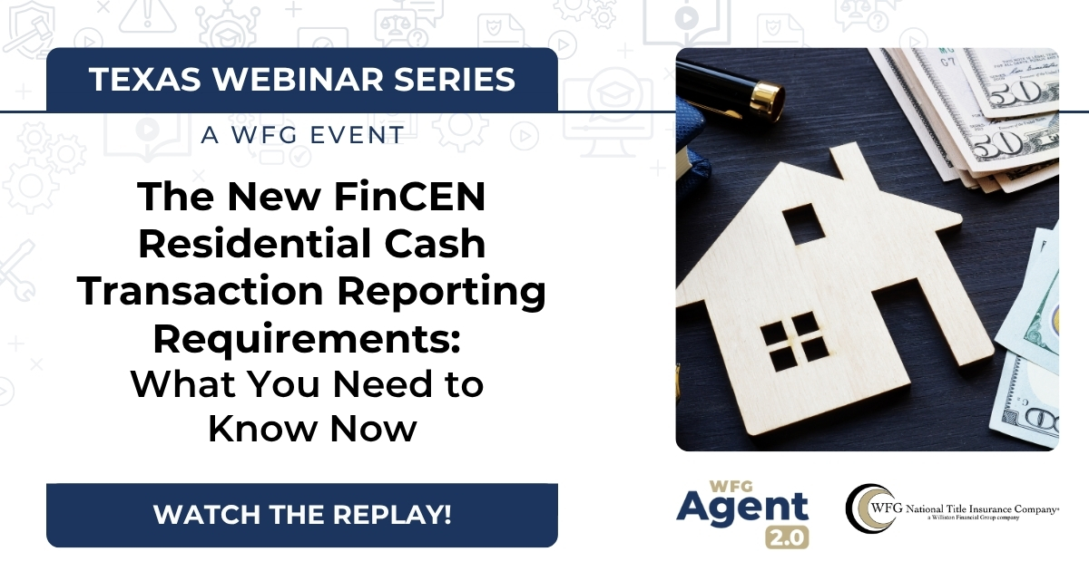 Texas Webinar | The New FinCEN Residential Cash Transaction Reporting Requirements: What You ...